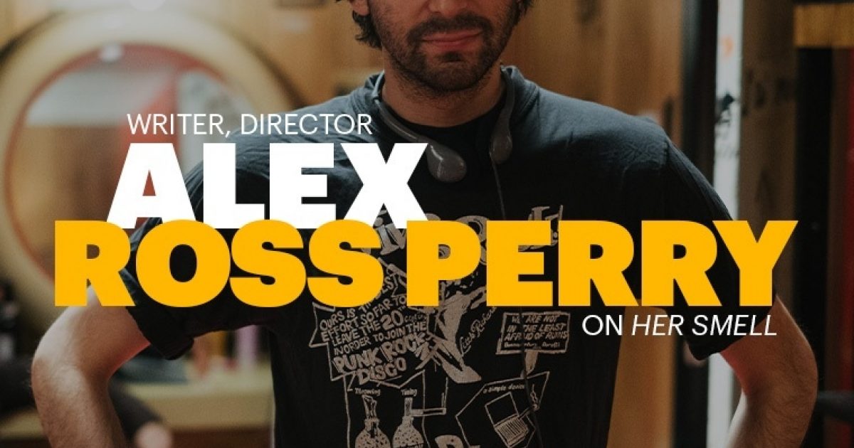 Episode 125: Writer-Director Alex Ross Perry on 'Her Smell' | Kodak
